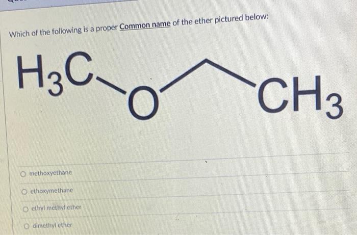 Solved Which of the following is a proper Common name of the | Chegg.com