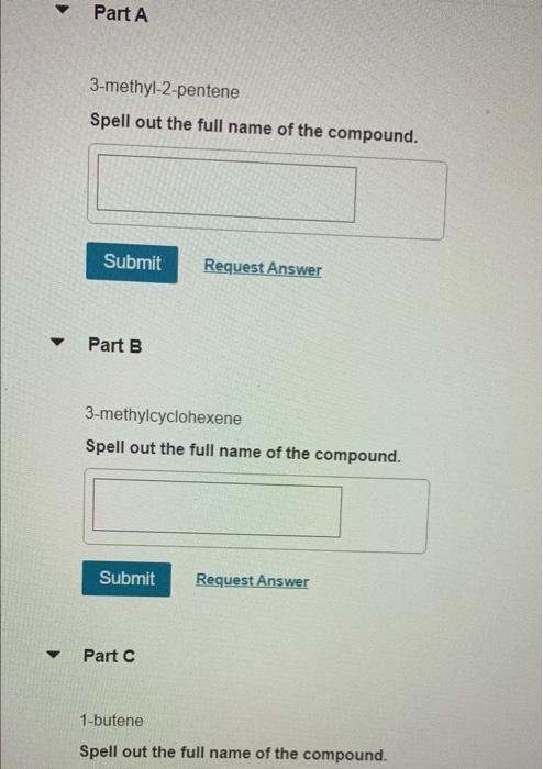Solved Part A CH3 H3C-C=CH2-CH2-CH3 Spell out the IUPAC name | Chegg.com