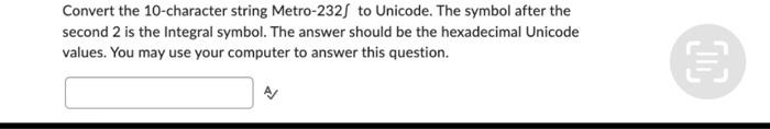 Solved Convert the 10-character string Metro-232f to | Chegg.com