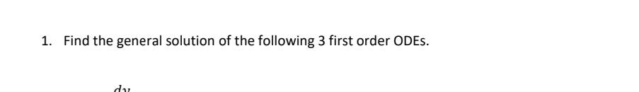 Solved 1. Find the general solution of the following 3 first | Chegg.com