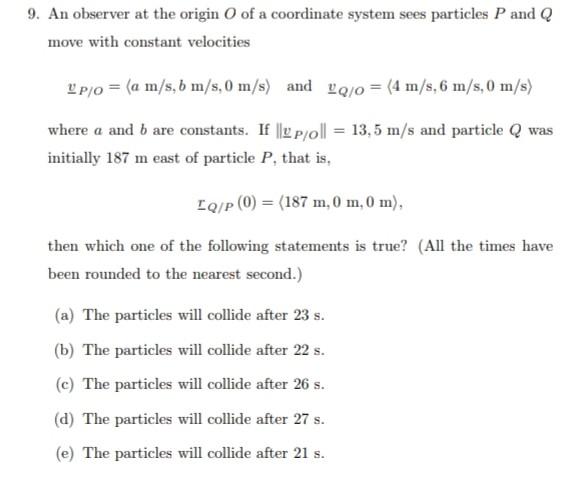 Solved 7. If the positions of the particles P and Q at time | Chegg.com
