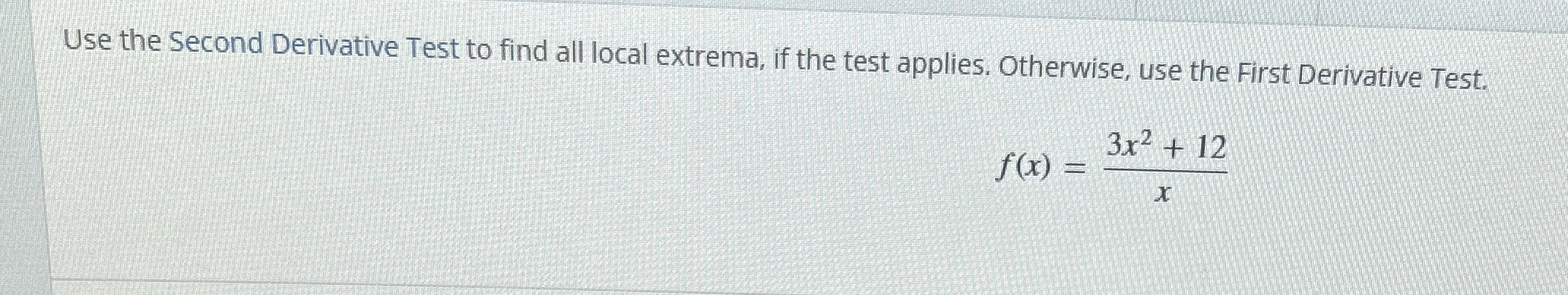 Solved Use the Second Derivative Test to find all local | Chegg.com