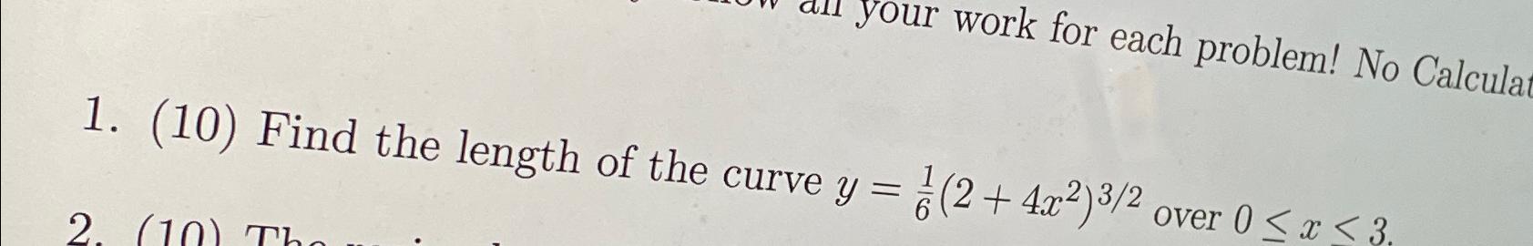 Solved (10) ﻿Find the length of the curve y=16(2+4x2)32 | Chegg.com