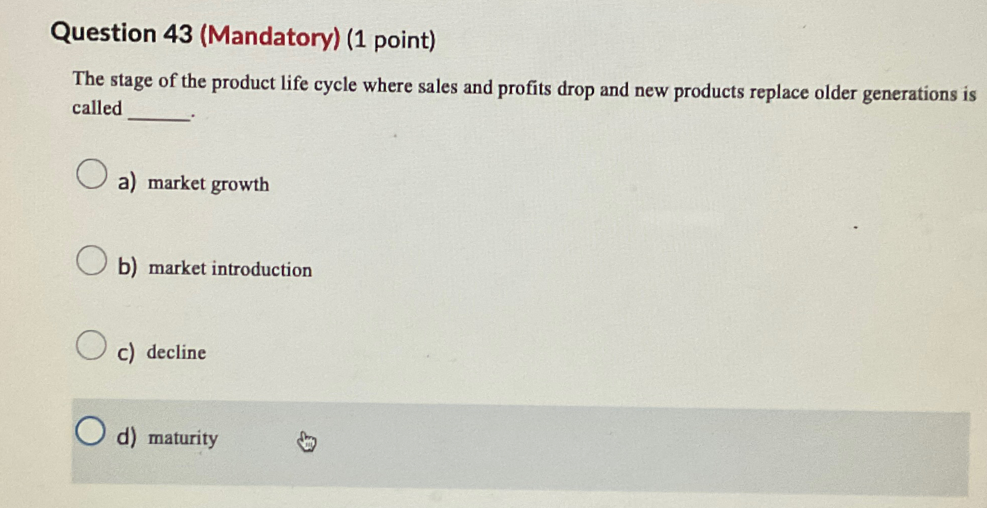 Solved Question 43 (Mandatory) (1 ﻿point)The stage of the | Chegg.com