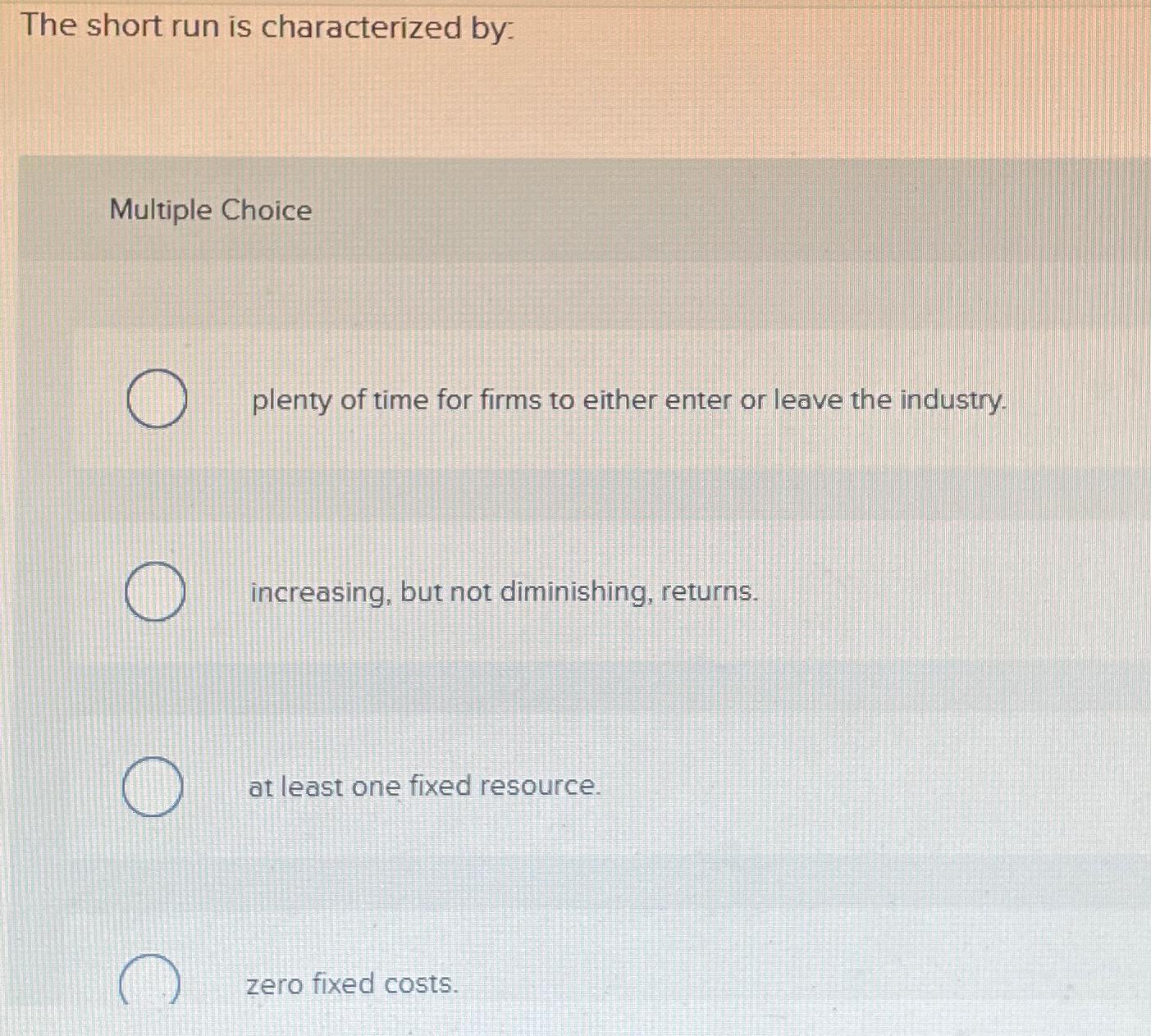 Solved The short run is characterized by:Multiple | Chegg.com