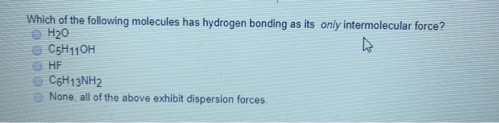 Solved Which of the following molecules has hydrogen bonding | Chegg.com