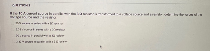 Solved QUESTION 2 If the 10 A current source in parallel | Chegg.com