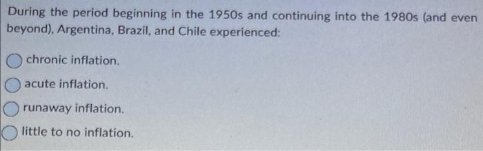 Solved During the period beginning in the 1950 s and | Chegg.com