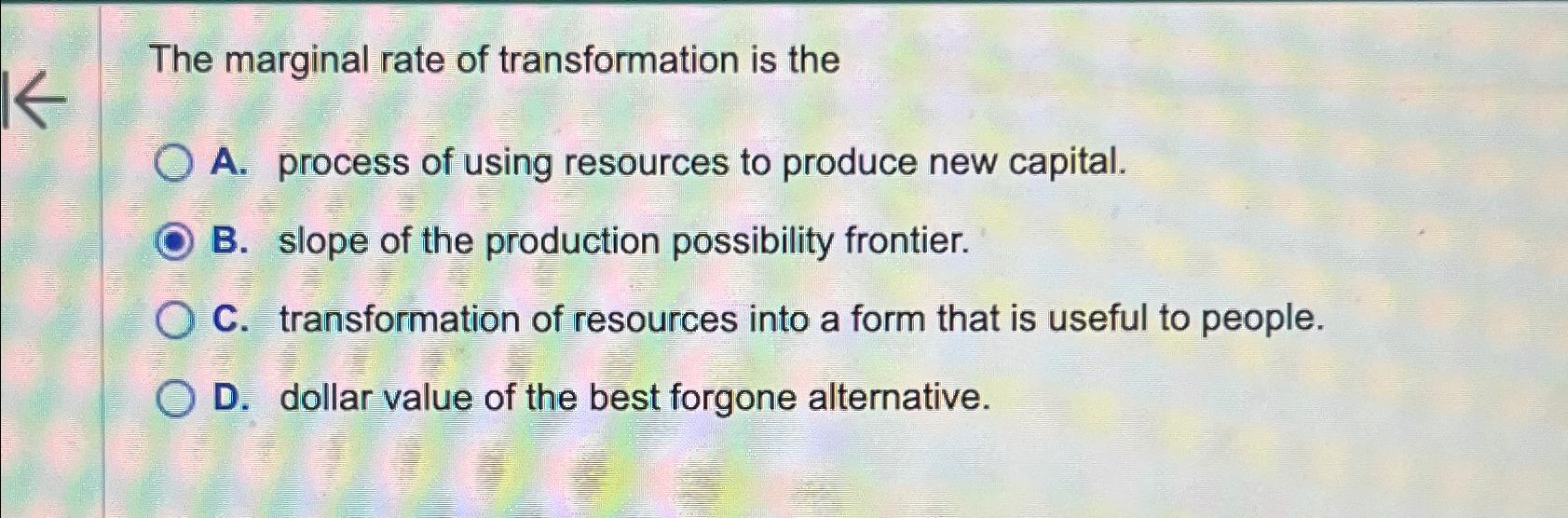 Solved The marginal rate of transformation is theA. ﻿process | Chegg.com