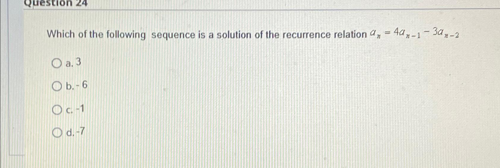 Solved Which of the following sequence is a solution of the | Chegg.com