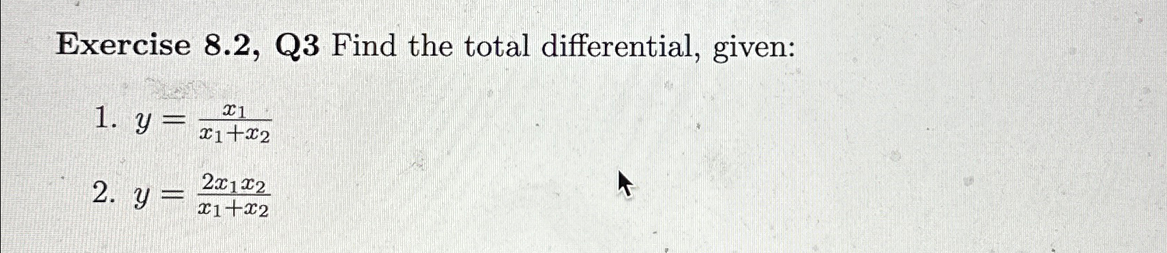 Solved Exercise 8.2, ﻿Q3 ﻿Find the total differential, | Chegg.com