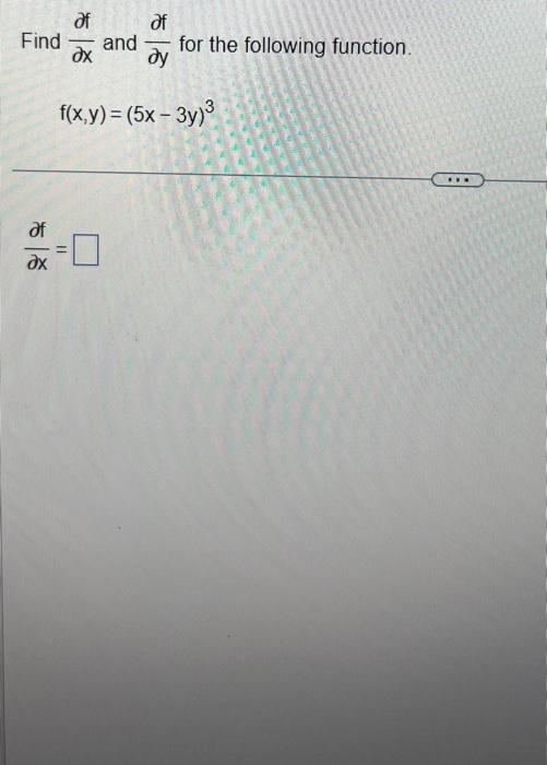 Solved Find af/dx and af/dy for the following function | Chegg.com