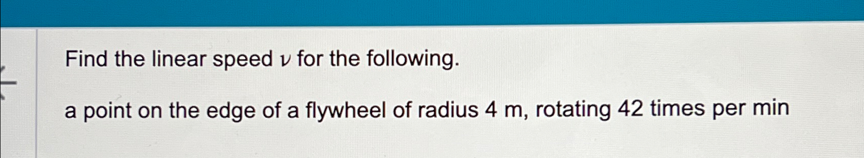 Solved Find the linear speed v ﻿for the following.a point on | Chegg.com