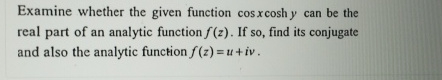 Examine whether the given function cosxcoshy ﻿can be | Chegg.com