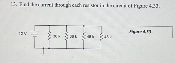 Solved 13. Find the current through each resistor in the | Chegg.com
