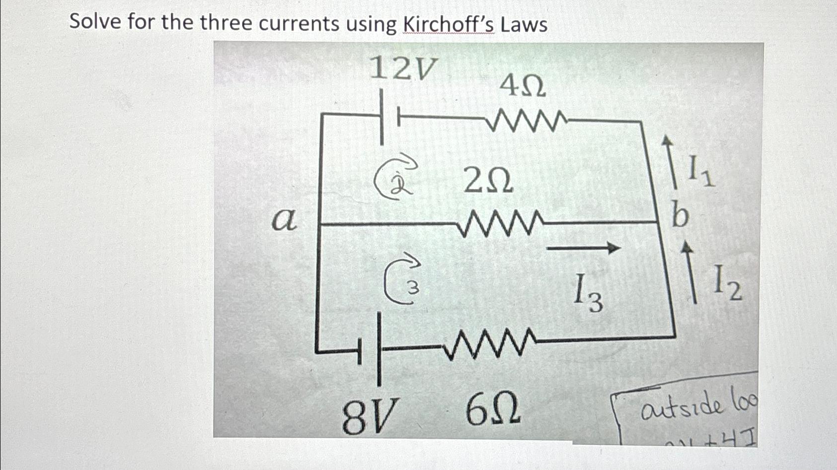 Solved Solve for the three currents using Kirchoff's Laws | Chegg.com