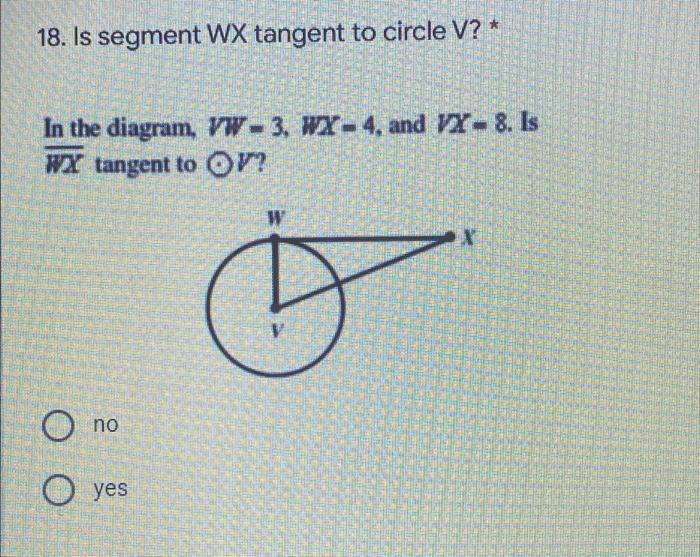 Solved 18. Is segment WX tangent to circle V? * In the | Chegg.com