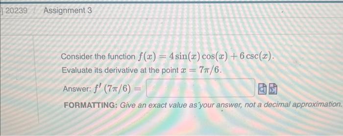 Solved Consider the function f(x)=4sin(x)cos(x)+6csc(x). | Chegg.com