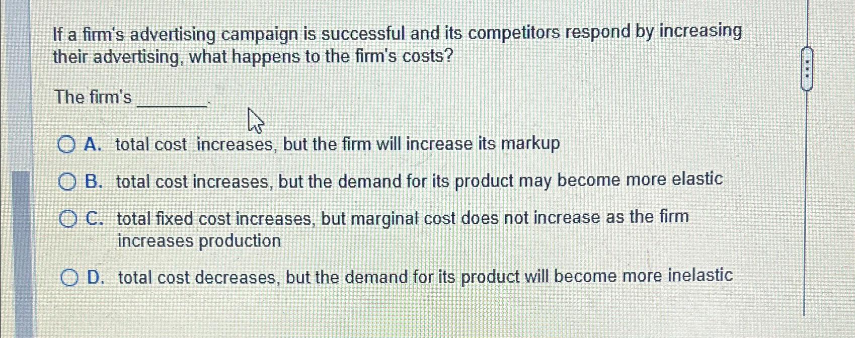 Solved If a firm's advertising campaign is successful and | Chegg.com ...