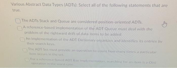 Solved Various Abstract Data Types (ADTs): Select all of the | Chegg.com Solved Various Abstract Data Types (ADTs): Select all of the | Chegg.com