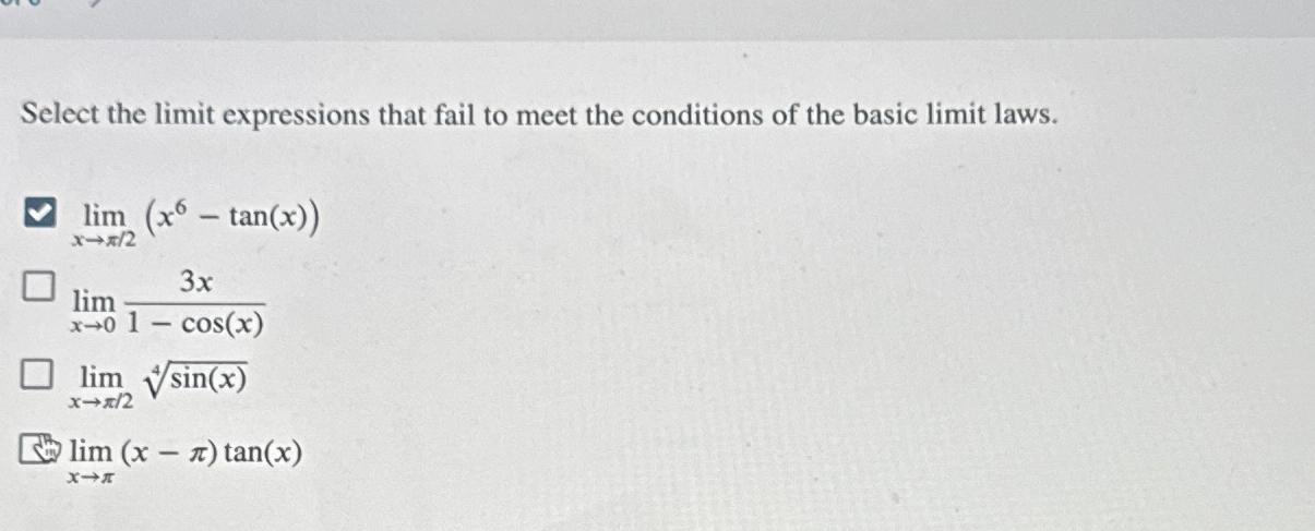 Solved Select the limit expressions that fail to meet the | Chegg.com