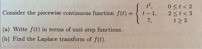 Solved Consider the piecewise continuous function | Chegg.com