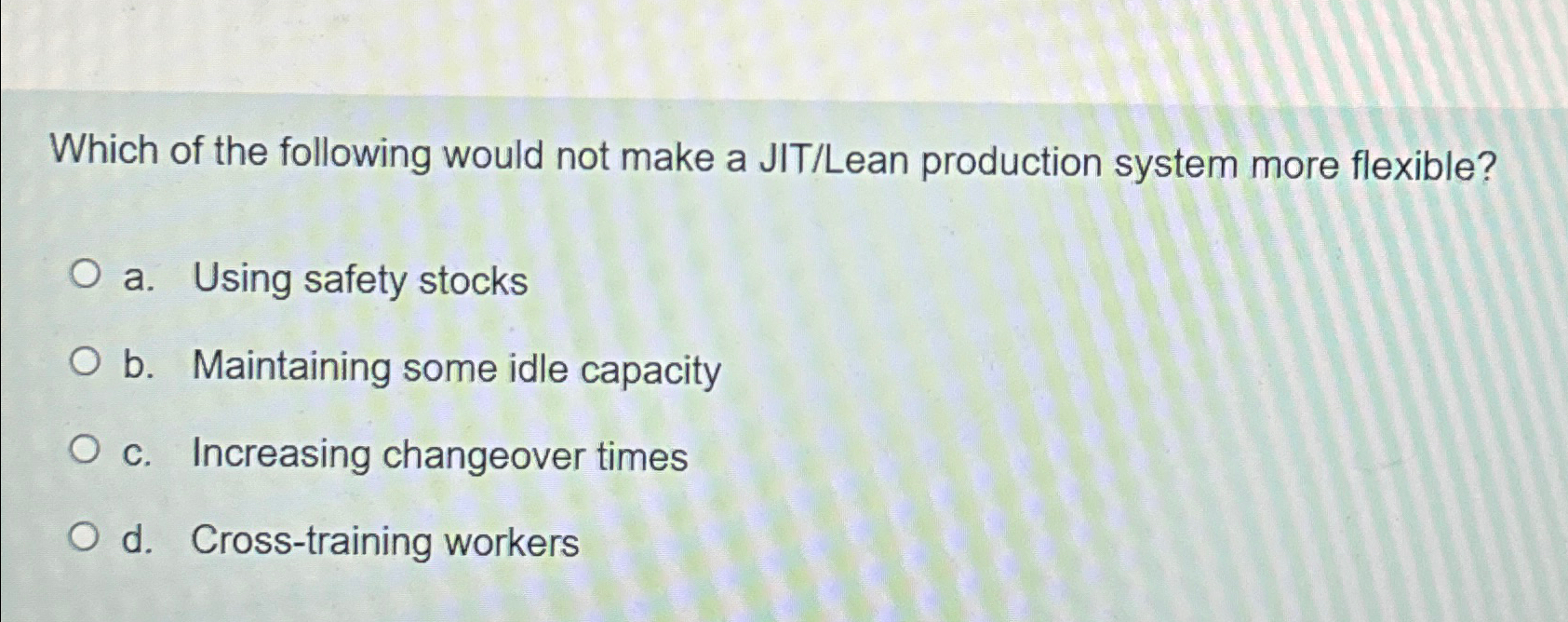 Solved Which of the following would not make a JIT/Lean | Chegg.com