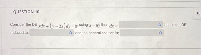Solved Consider the DE xdx+(y−2x)dy=0, using x=uy then dx= | Chegg.com