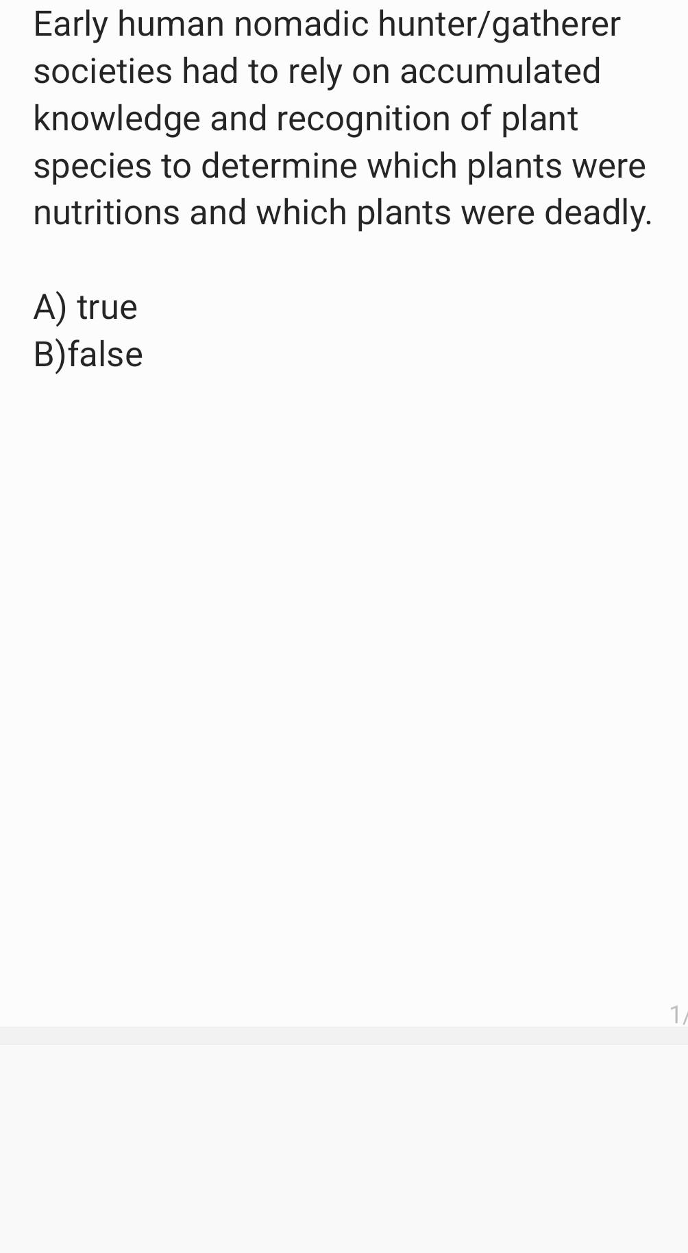 Solved Early human nomadic hunter/gatherer societies had to | Chegg.com