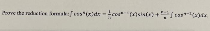 Solved Prove the reduction formula: | Chegg.com