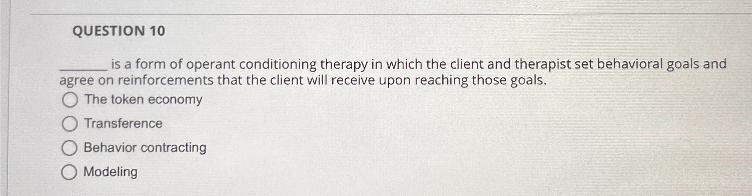 Solved QUESTION 10is a form of operant conditioning therapy | Chegg.com