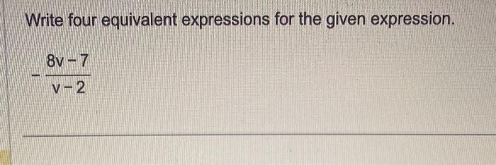 Solved Write four equivalent expressions for the given | Chegg.com
