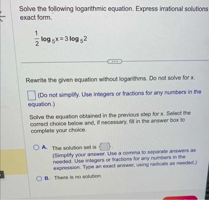Solved Solve the following logarithmic equation. Express | Chegg.com