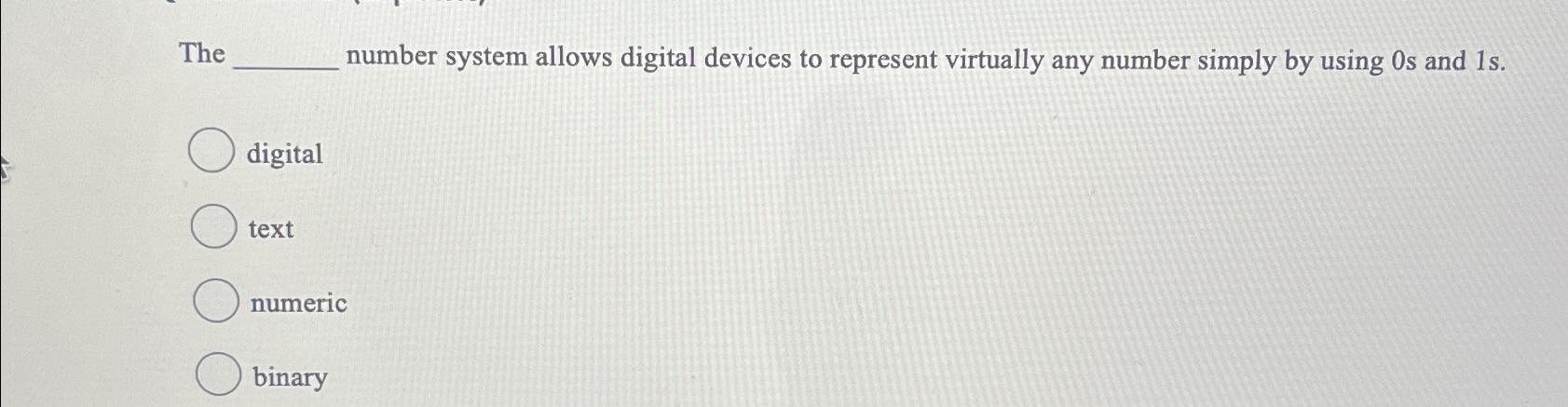 Solved The number system allows digital devices to represent | Chegg.com