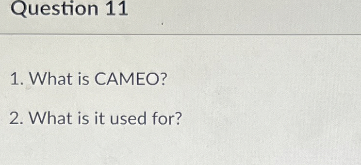 Solved What is CAMEO?What is it used for? | Chegg.com