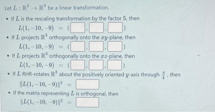 Solved Let L:R3→R3 be a linear transformation. - If L is the | Chegg.com Solved Let L:R3→R3 be a linear transformation. - If L is the | Chegg.com