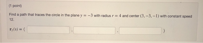 Solved (1 point) Find a path that traces the circle in the | Chegg.com