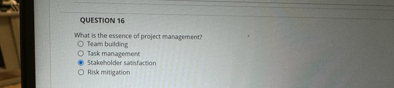 Solved QUESTION 16What is the essence of project | Chegg.com