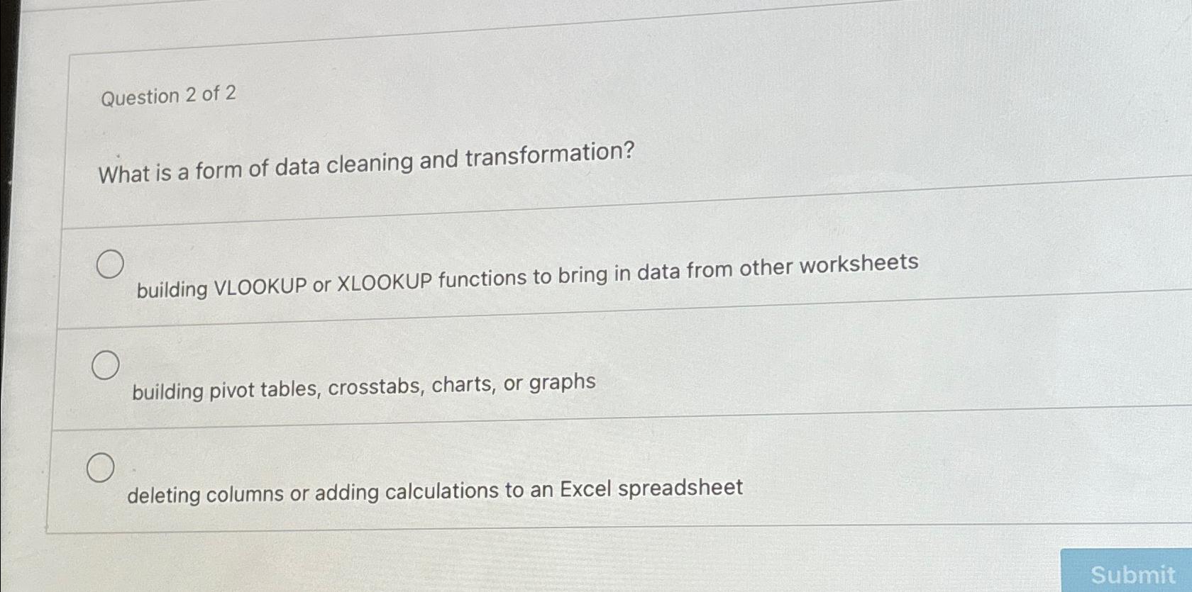 Solved Question 2 ﻿of 2What is a form of data cleaning and | Chegg.com