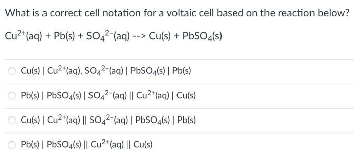 Solved What is a correct cell notation for a voltaic cell | Chegg.com