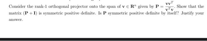 Solved Consider the rank-1 orthogonal projector onto the | Chegg.com
