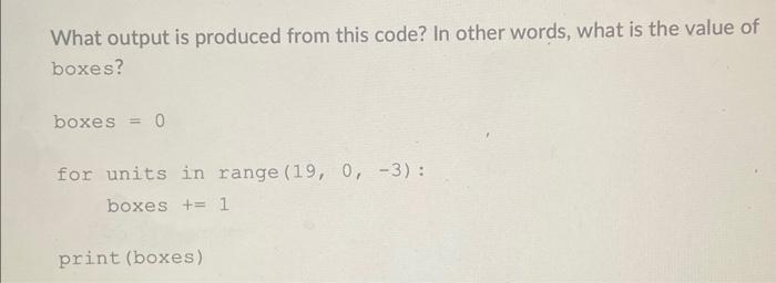 Solved What output is produced from this code? In other | Chegg.com
