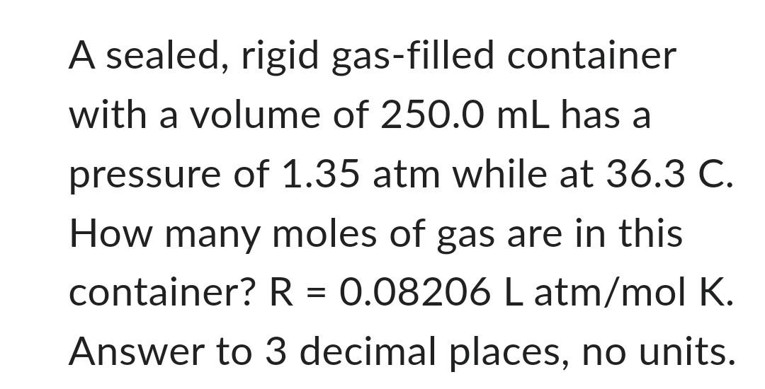 Solved A sealed, rigid gas-filled container with a volume of | Chegg.com