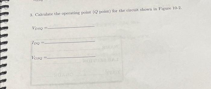 Solved 3. Calculate the operating point ( Q point) for the | Chegg.com