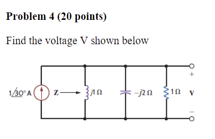 Solved Problem 4 (20 ﻿points)Find the voltage V shown below | Chegg.com