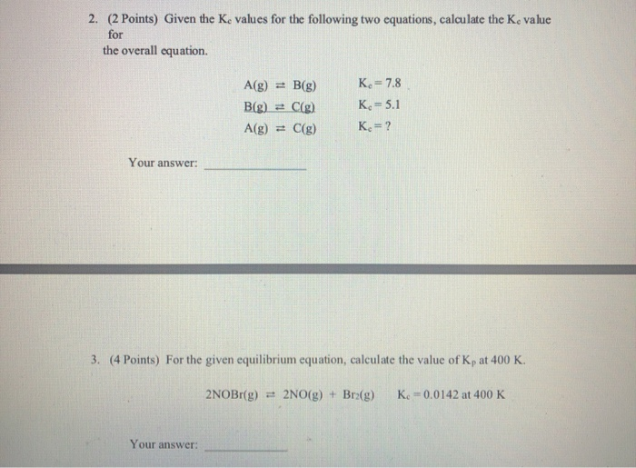 Solved 2. (2 Points) Given the Ke values for the following | Chegg.com