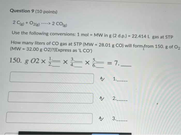 Solved Question 9 (10 points) 2 C(g) + O2(g) ---> 2 CO (g) | Chegg.com
