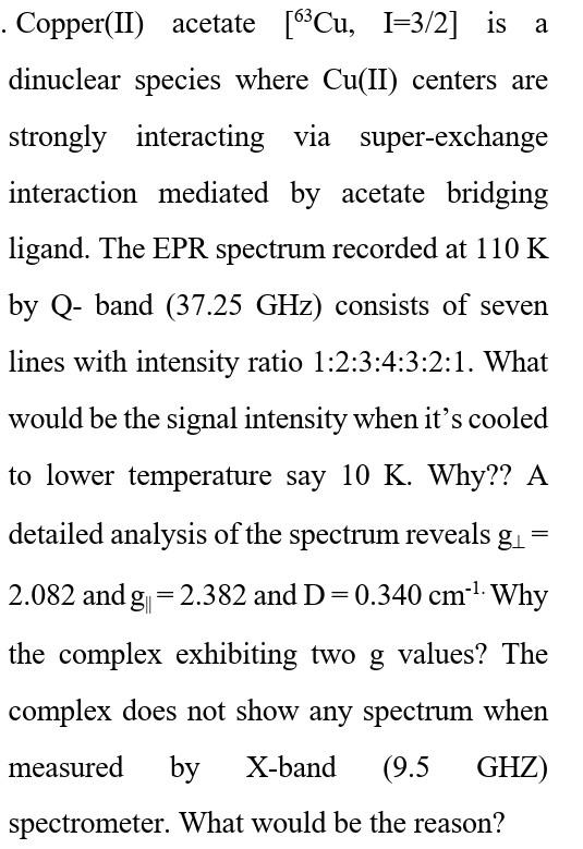Solved Copper(II) acetate [63Cu,I=3/2] is a dinuclear | Chegg.com