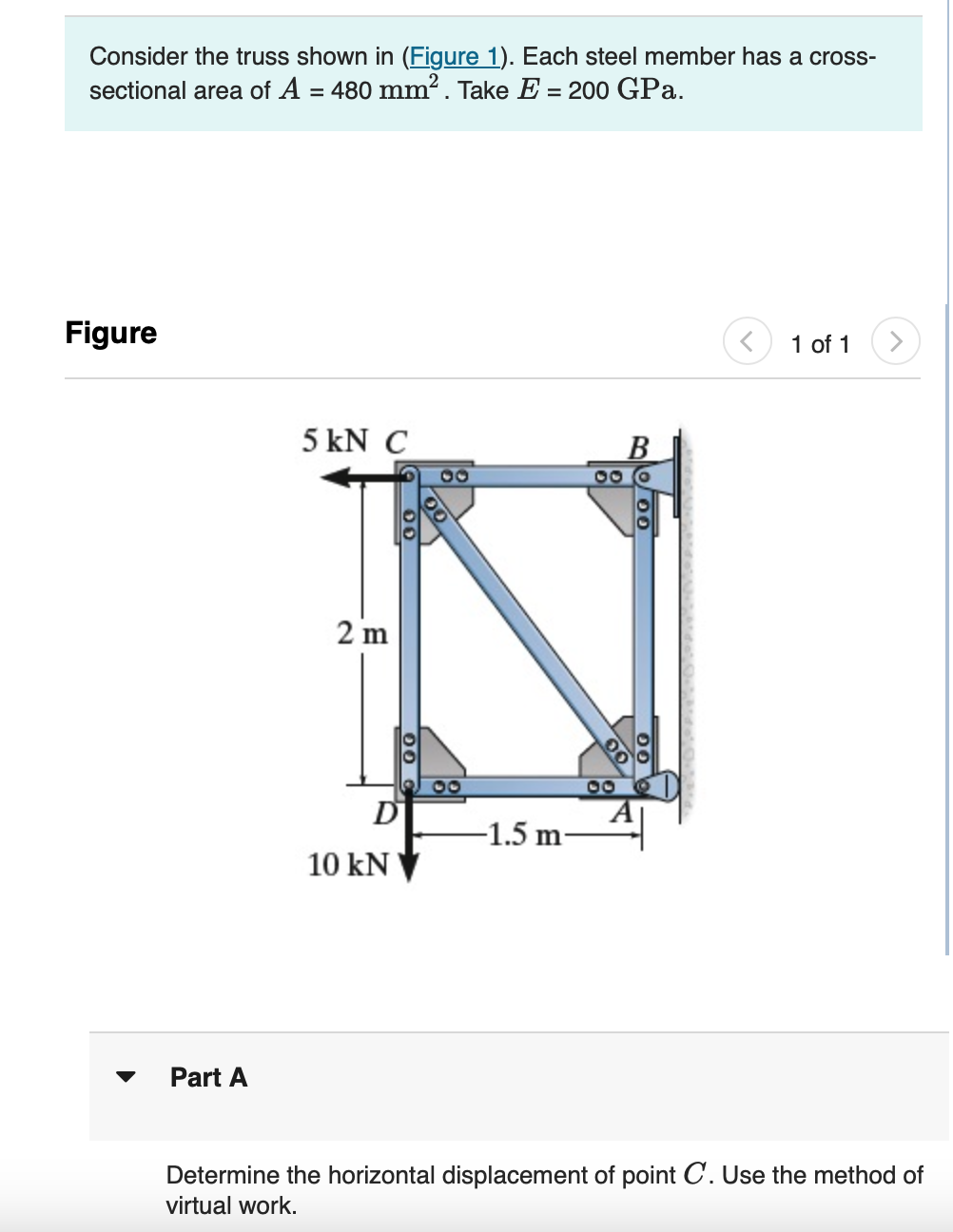 [Solved]: Consider the truss shown in (Figure 1). Each stee