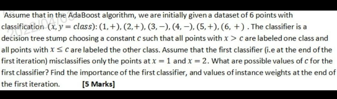 Solved Assume that in at in the AdaBoost algorithm, we are | Chegg.com